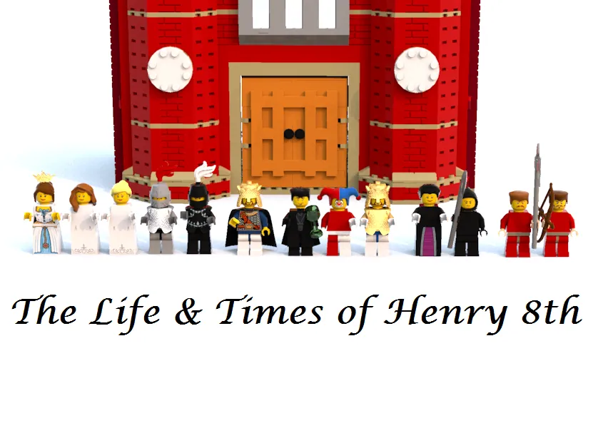 Henry 8th, Life & Times | LEGO® Ideas